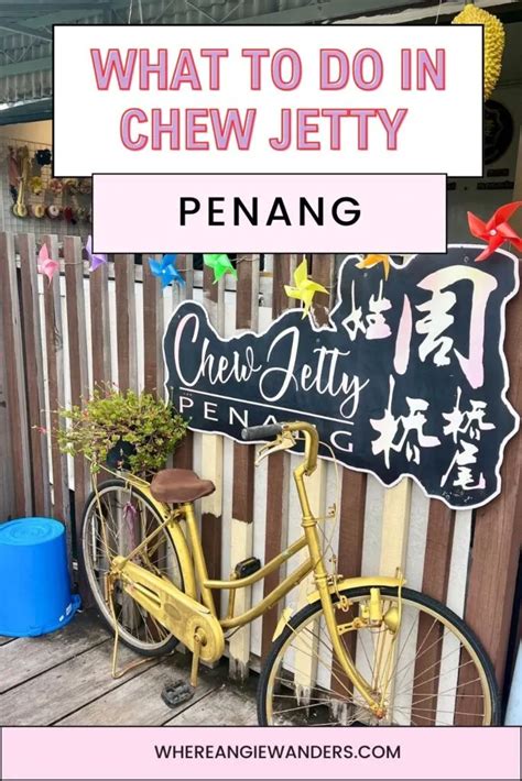 Chew Jetty Penang Is It Worth Visiting
