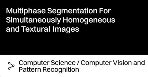 Multiphase Segmentation For Simultaneously Homogeneous And Textural Images
