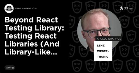 Beyond React Testing Library Testing React Libraries And Library Like Code By Lenz Weber