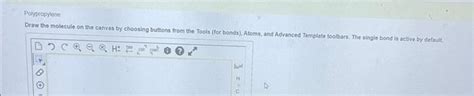Solved Polypropylene Draw The Molecule On The Canvas By