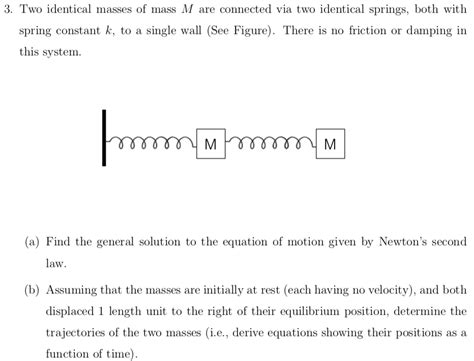 Solved 3 Two Identical Masses Of Mass M Are Connected Via