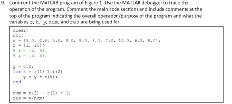 Solved 9 Comment The MATLAB Program Of Figure 1 Use The Chegg