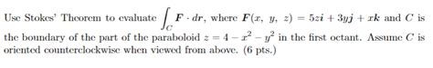 Solved Use Stokes Theorem To Evaluate Int C