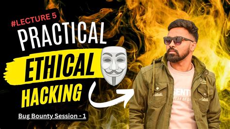 Bug Bounty Session 2 Practical Ethical Hacking Lecture 5 Live Bugbounty Youtube