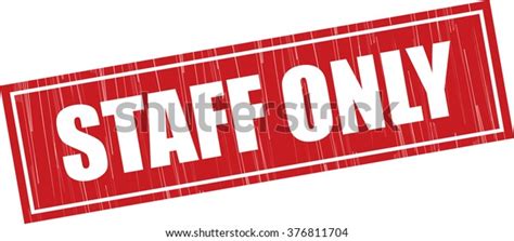 Staff Only Grunge Rubber Stamp Stock Illustration 376811704 Shutterstock