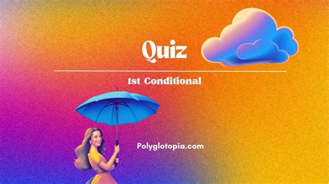 1st Conditional Quiz Polyglotopia