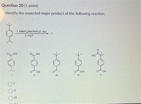 Solved Identify The Expected Major Product Of The Following
