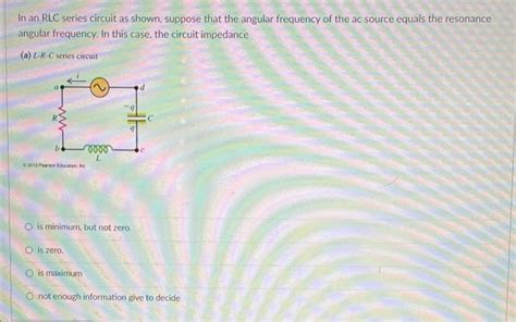 Solved In An RLC Series Circuit As Shown Suppose That The Chegg Com