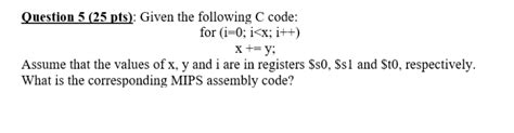 Solved Question 5 25 Pts Given The Following C Code For Chegg Com
