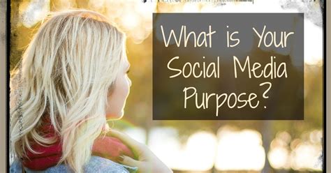 The Write Conversation What Is Your Social Media Purpose