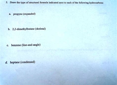 Draw The Type Of Structural Formula Indicated Next To Each Of The Following Hydrocarbons