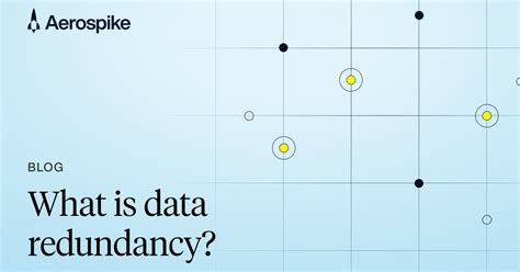 What Is Data Redundancy Benefits Risks And Best Practices Aerospike
