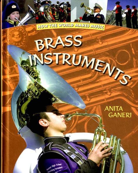 How The World Makes Music Brass Instruments Hardback Music In Motion Brass Instruments Music