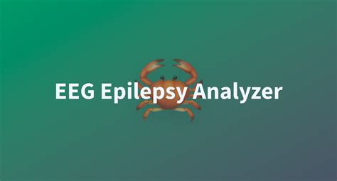 Eeg Epilepsy Analyzer A Hugging Face Space By Morganbrizon