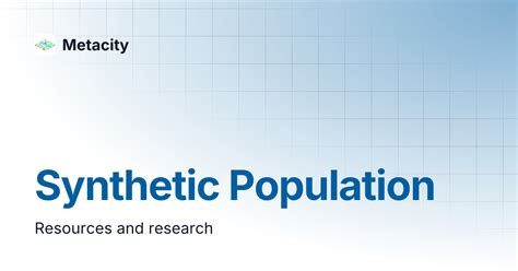 Synthetic Population Metacity