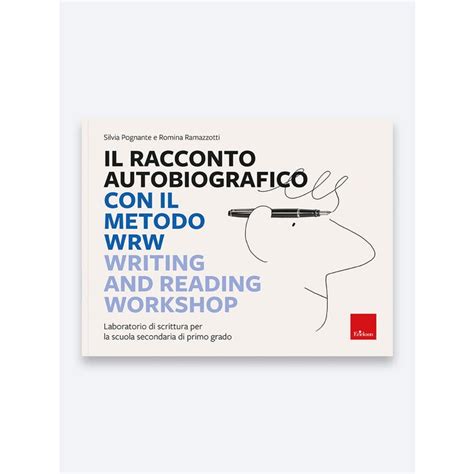 Il Racconto Autobiografico Con Il Metodo Wrw Laboratorio Scrittura