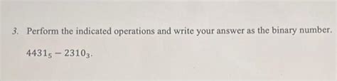Solved 3 Perform The Indicated Operations And Write Your
