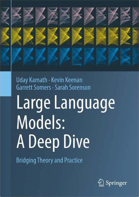 Kamath U Large Language Models A Deep Dive Bridging Theory And Practice