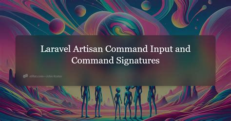 Laravel Artisan Command Input And Command Signatures Stillat