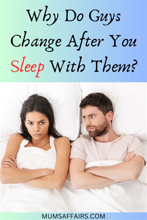 Reasons Men Change After Sex Hint It S Not What You Think Mums Affairs