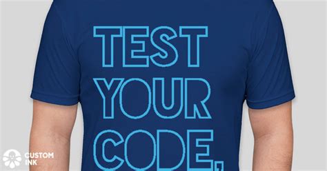 Test Your Code Bro Shirt Thru 8 9 14 Custom Ink Fundraising