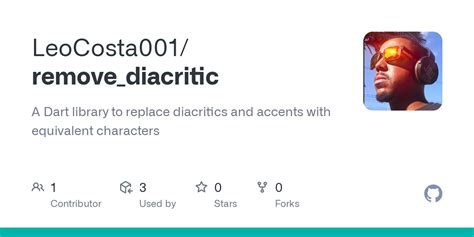 Github Leocosta001removediacritic A Dart Library To Replace Diacritics And Accents With