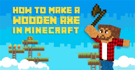 How To Make A Wooden Axe In Minecraft