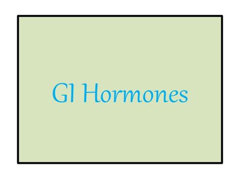 Gastrointestinal Hormones Their Uses And Functions Pptx