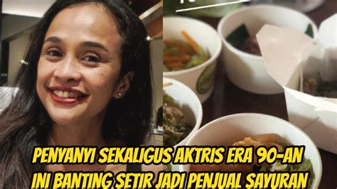 Penyanyi Sekaligus Aktris Era 90 An Ini Banting Setir Jadi Penjual