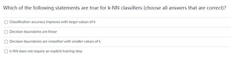 Solved Which Of The Following Statements Are True For K Nn