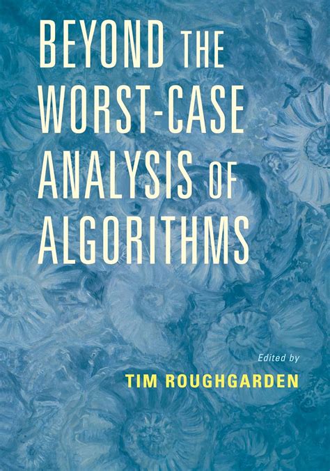 Beyond The Worst Case Analysis Of Algorithms 9781108494311 Computer Science Books