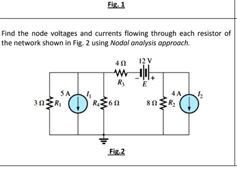 Fig 1 Find The Node Voltages And Currents Flowing Through Each Resistor