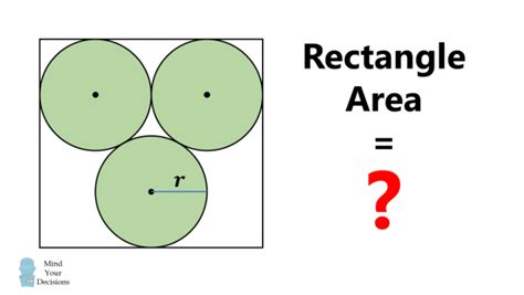Rectangle Area From 3 Identical Circles Solving Hard Gcse Problem Mind Your Decisions