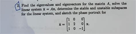 Solved Find The Eigenvalues And Eigenvectors For The Matrix