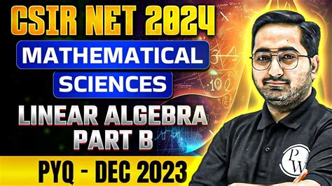 Csir Net June 2024 Mathematical Sciences Linear Algebra Pyq Dec 2023 Part B Complete