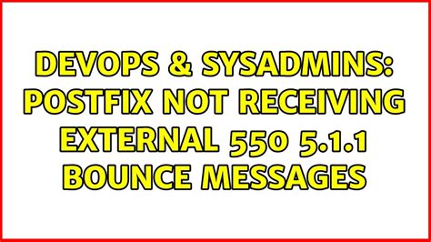 Devops And Sysadmins Postfix Not Receiving External 550 511 Bounce
