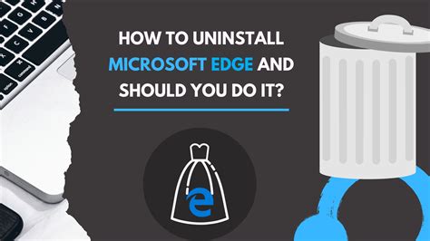 How To Uninstall Edge Browser In Windows 10