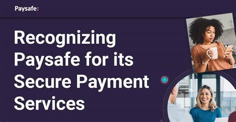 Recognizing Paysafe For Its Secure Payment Services Tailored To Every