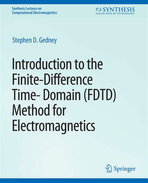 Introduction To The Finite Difference Time Domain Fdtd Method For