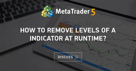 How To Remove Levels Of A Indicator At Runtime Indices General