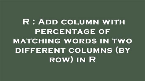 r add column with percentage of matching words in two different