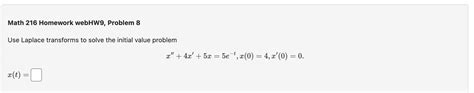 Solved Math 216 Homework Webhw9 Problem 8 Use Laplace