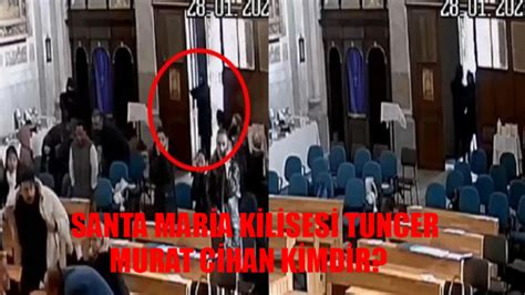 Santa Maria Kilisesi Tuncer Murat Cihan Kimdir İstanbul Sarıyer Santa
