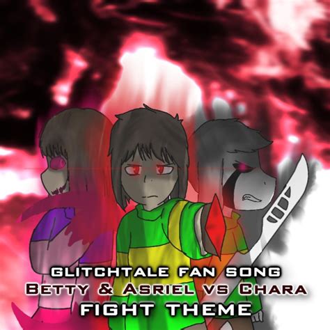 ‎glitchtale Fan Song Betty And Asriel Vs Chara Single By Frostfm On
