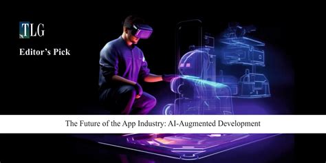 The Future Of The App Industry Ai Augmented Development The Leaders