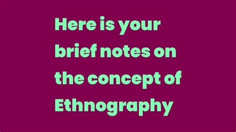 Here Is Your Brief Notes On The Concept Of Ethnography Write A Topic