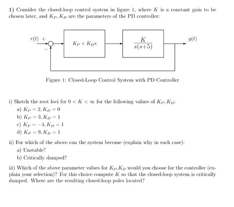 Solved 1 Consider The Closed Loop Control System In Figure