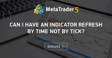 Can I Have An Indicator Refresh By Time Not By Tick Indices Mql4 And Metatrader 4 Mql4