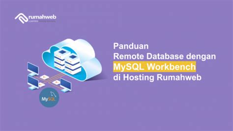 Cara Remote Database Mysql Dengan Workbench Di Rumahweb