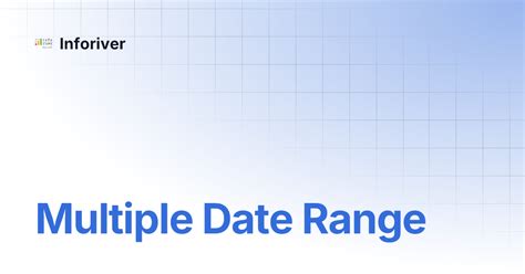 Multiple Date Range Inforiver